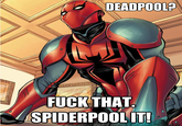 Deadpool doing a Deadpool thing | Deadpool / Wade Wilson | Know Your Meme