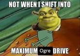 HERE COMES THE DEADLINE | Not When I Shift Into Maximum Overdrive ...