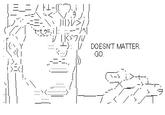 Shift-JIS art: Doesn't Matter. Go | JoJo's Bizarre Adventure Shift-JIS ...