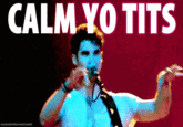 Your t---: calm them, you must | Calm Your Tits | Know Your Meme
