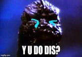 Y U Do Dis? | Know Your Meme
