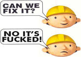 Can we fix it? No it's f-----! | Bob the Builder | Know Your Meme