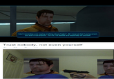 Watch My Own Back | Trust Nobody, Not Even Yourself | Know Your Meme