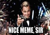 Nice Meme | Nice Meme | Know Your Meme