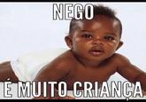 Nego não sabe a hora de parar | Nego | Know Your Meme