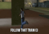 Follow The Damn Train, CJ! | Know Your Meme