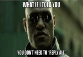 Yeah If We Could Stop Reply-All... | E-mail Storms | Know Your Meme