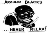 Around Elves, Watch Yourselves | Around Blacks Never Relax | Know Your Meme