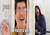 [Template] Pen-Pineapple-Apple-Pen Meme [Template] | "Pen Pineapple ...