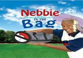 GET IN THERE!!! | Get In The Bag, Nebby | Know Your Meme
