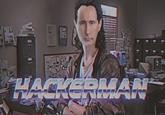 Hackerman | Know Your Meme