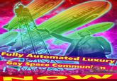 Mars FALGSC | Fully Automated Luxury Gay Space Communism | Know Your Meme