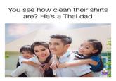 It a Thai Dad | It's a Tide Ad | Know Your Meme