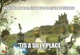 'Tis A Silly Place | Know Your Meme