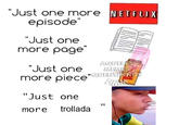 Just One More | Know Your Meme