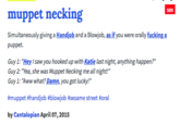 Muppet Necking | Know Your Meme