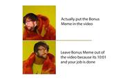 no bonus meme :( | Bonus Meme | Know Your Meme