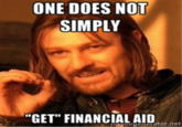 One Does Not SImply | FAFSA | Know Your Meme