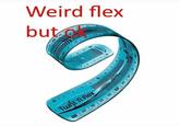 Weird Flex But Ok | Know Your Meme