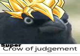 Crow of Judgement | Know Your Meme