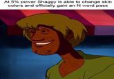 I wonder what happens at 20% | Shaggy's Power | Know Your Meme