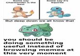 Confused Boi | Some Say Charmander Is the Best | Know Your Meme