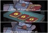Finally, I Have Them All Template #4 | Finally, I Have Them All | Know ...