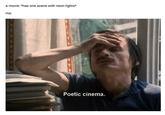 Poetic Cinema | Know Your Meme