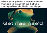 Get Nae Nae'd | Know Your Meme