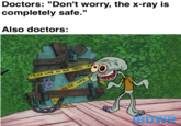 The X-ray Is Safe, Don't Worry | Know Your Meme