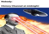 They love their aliens | History Channel at Night | Know Your Meme