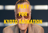 Pray for KyoAni | 2019 Kyoto Animation Arson | Know Your Meme