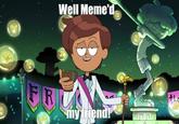 Well Meme'd | Know Your Meme
