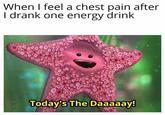 When you get a random chest pain | Today's The Day | Know Your Meme
