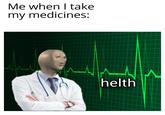 Helth | Know Your Meme