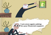 I am no longer asking | I Am Once Again Asking for Your Financial ...