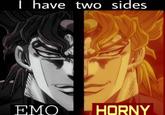 I Have Two Sides | Know Your Meme