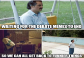 Pablo Escobar Waiting | Know Your Meme
