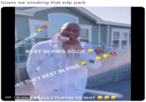 Smoking On That X Pack | Know Your Meme