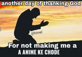 Man Praying Against Sunset | Another Day of Thanking God | Know Your Meme