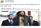 Jason Momoa's Bodyguards | Know Your Meme