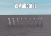 Cry About It | Know Your Meme