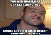 Gangstalking / Gangstalkers | Know Your Meme