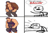 He Will Never Be Ballin' | Know Your Meme