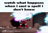 Watch What Happens When I Cast A Spell I Don't Know! | Know Your Meme