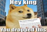 "Hey king, you dropped this" template | Know Your Meme