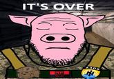 It's never been more over than it is now | IT'S OVER | Know Your Meme