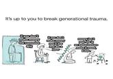 It’s Up To You To Break Generational Trauma (meme) | It’s Up To You To ...