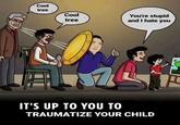 It’s Up To You To Break Generational Trauma (meme) | It’s Up To You To ...