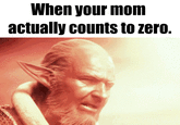 Mom Counted To Zero | Know Your Meme